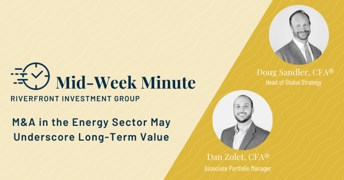 M&A in the Energy Sector May Underscore… | RiverFront Investment Group